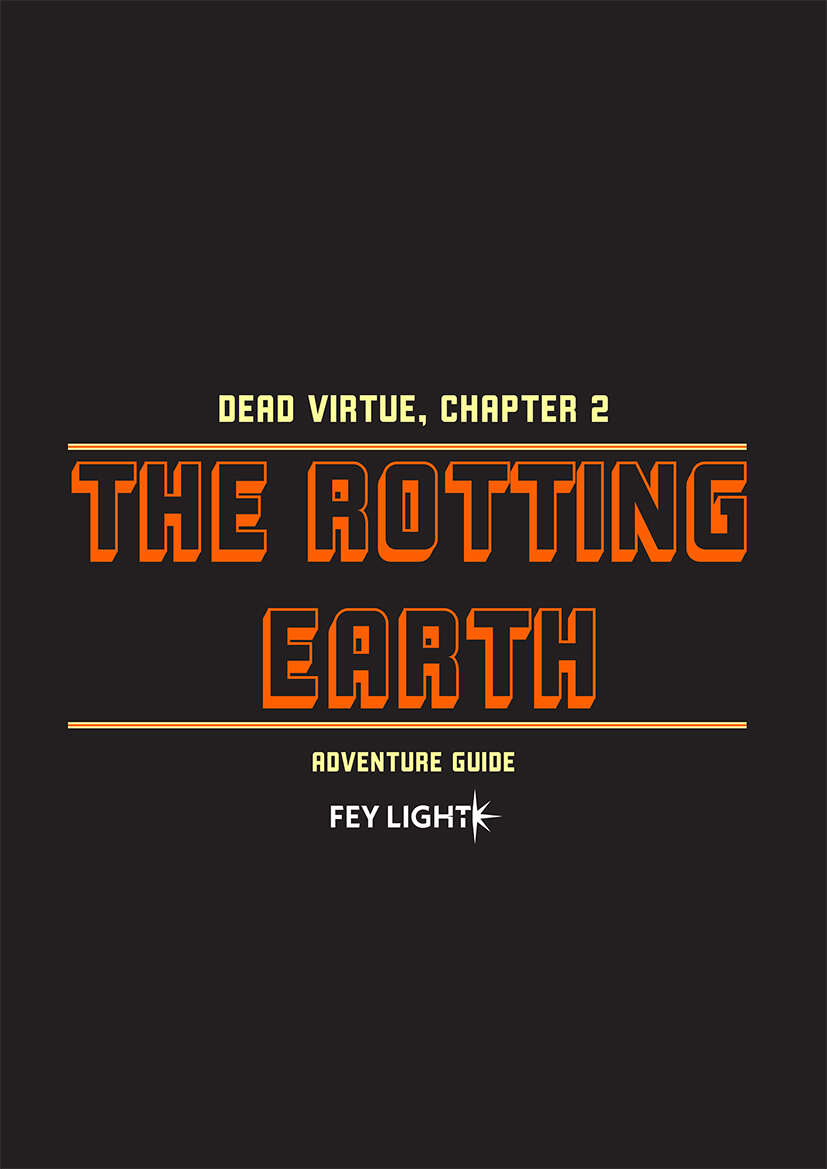 The Rotting Earth: Dead Virtue Chapter 2 - Fey Light Studio | DriveThruRPG