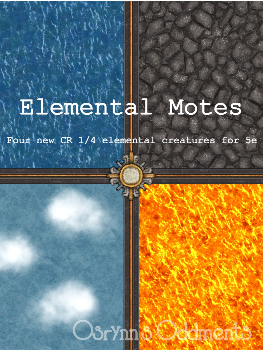 Elemental Motes - Elemental Creatures for 5e - Osrynn's Oddments ...