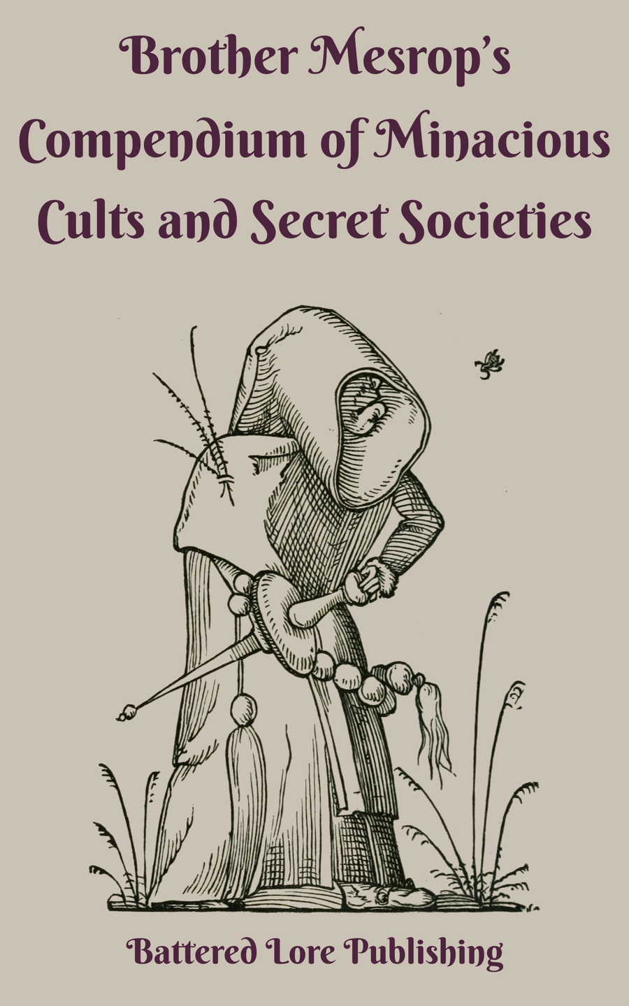 Brother Mesrop’s Compendium of Minacious Cults and Secret Societies ...