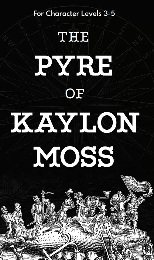The Pyre of Kaylon Moss - Joel Hines | DriveThruRPG