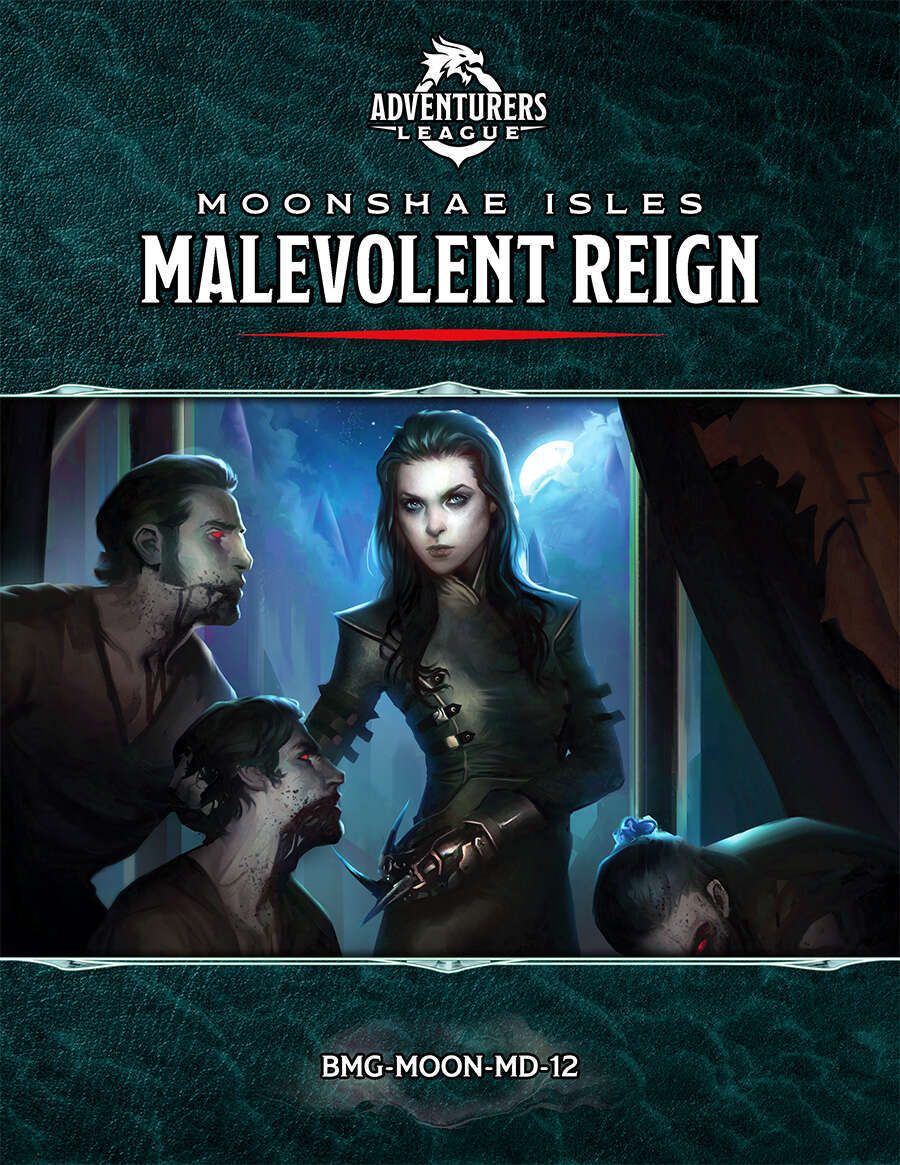 BMG-MOON-MD-12 Malevolent Reign - D&D Adventurers League | DriveThruRPG