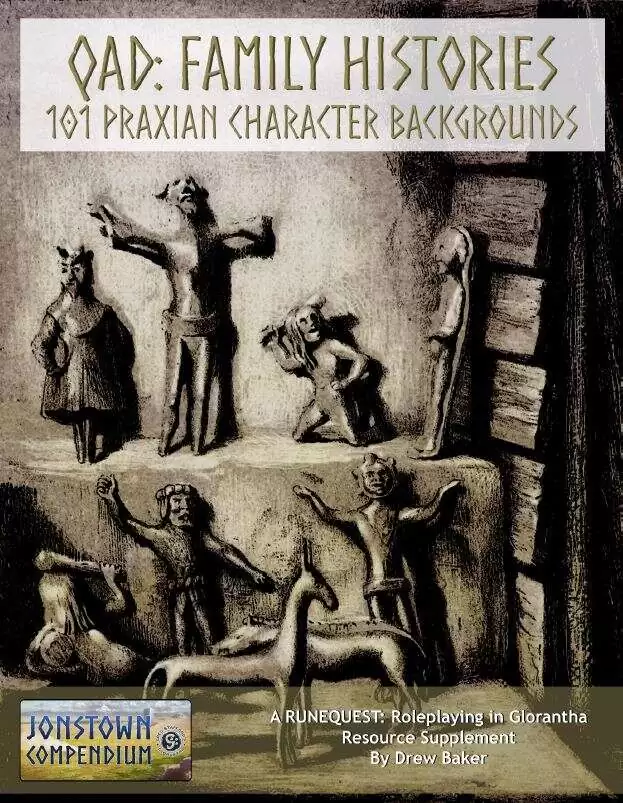 QAD: Family Histories - 101 Praxian Character Backgrounds - Chaosium ...