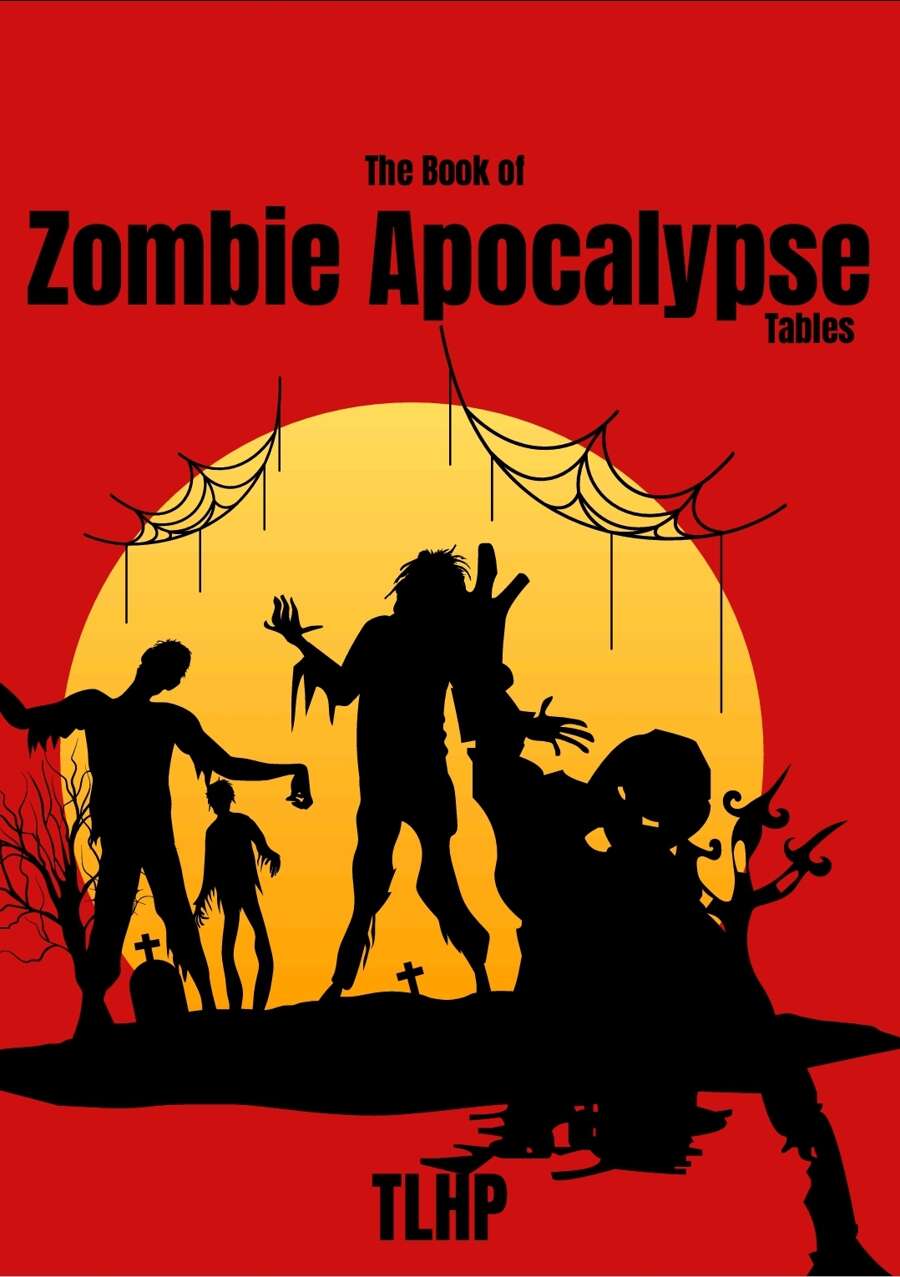 The Book of Apocalypse Zombie Tables - TLHP Games | DriveThruRPG