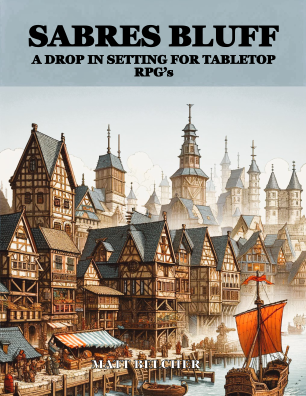 Sabres Bluff: A Drop in Setting for Tabletop RPGs - Matt Belcher | DriveThruRPG