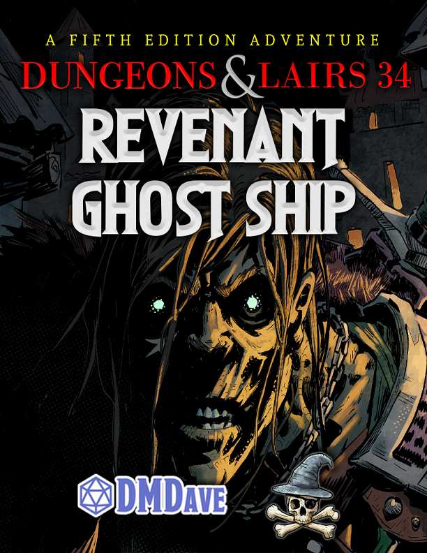Dungeons & Lairs 34: Revenant Ghost Ship - dmdave | DriveThruRPG