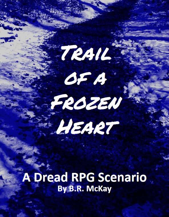 Dread: Trail of a Frozen Heart - BR McKay | DriveThruRPG