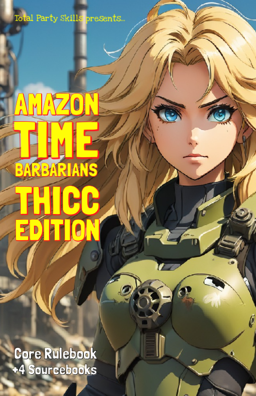 Amazon Time Barbarians THICC Edition - Total Party Skills | Amazon Time Barbarians | DriveThruRPG