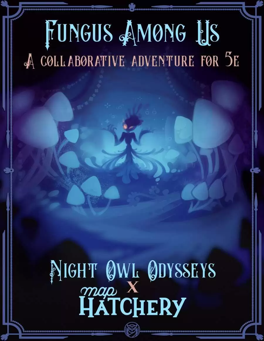 Fungus Among Us - Night Owl Odysseys | DriveThruRPG