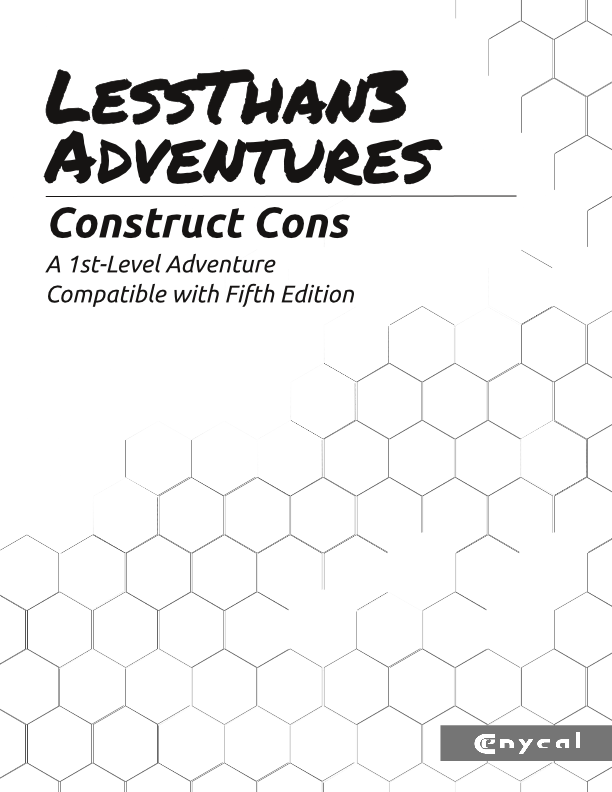Construct Cons - LessThan3 Adventure - Cenycal | DriveThruRPG