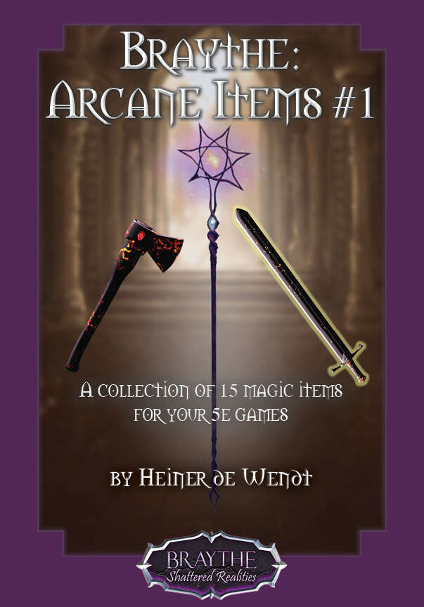 Braythe: Arcane Items #1 - 15 Magic Items for 5E - Braythe: Shattered ...