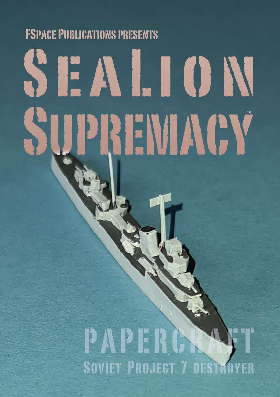 SeaLion Supremacy: Papercraft Soviet Project 7 destroyer - FSpace ...