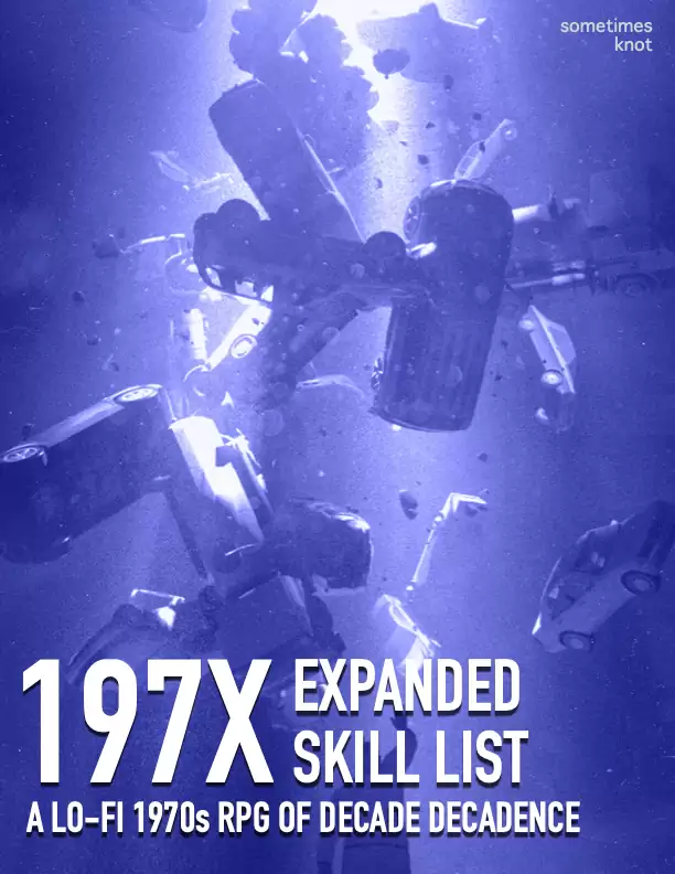 197X: Expanded Skill List - sometimes knot | DriveThruRPG
