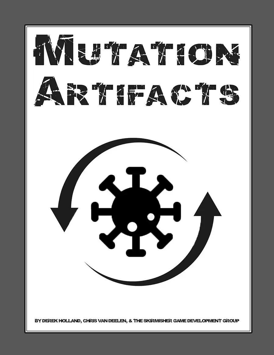 Mutation Artifacts - Skirmisher Publishing | Wisdom from the Wastelands ...