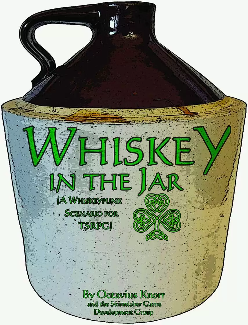Whiskey in the Jar (A Whiskeypunk Scenario for TSRPG) - Skirmisher ...