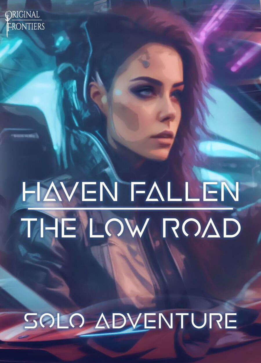 Haven Fallen - Solo Adventure - The Low Road - Original Frontiers | HAVEN FALLEN - Sci Fi ...