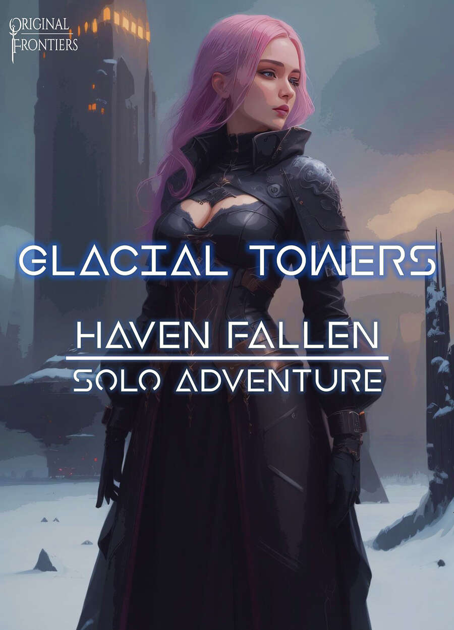 Haven Fallen - Solo Adventure - Glacial Towers - Original Frontiers | HAVEN FALLEN - Sci Fi ...