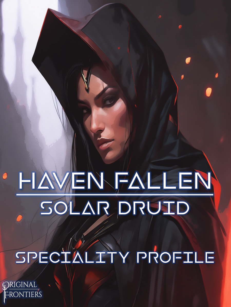 Haven Fallen - Speciality Profile - Solar Druid - Original Frontiers ...