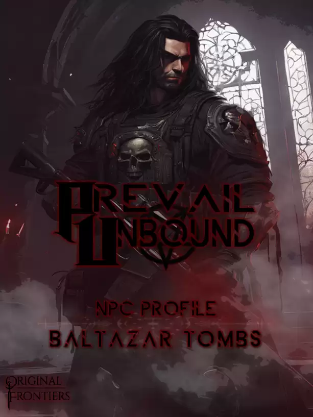 Prevail Unbound - NPC Profile - Baltazar Tombs - Original Frontiers | Prevail Unbound - Dark ...