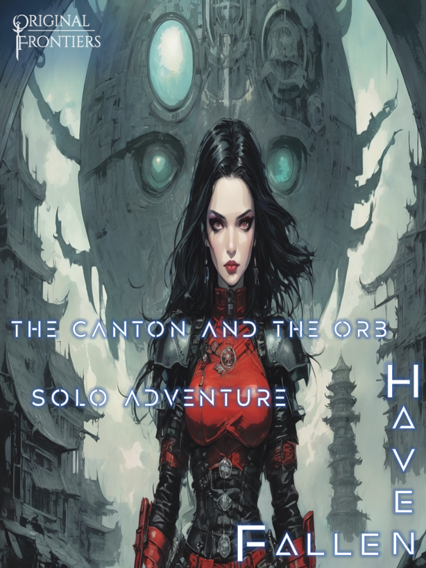 Haven Fallen - Solo Adventure - The Canton And The Orb - Original Frontiers | HAVEN FALLEN - Sci ...