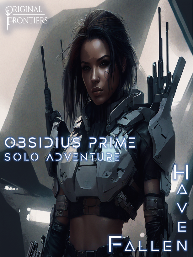 Haven Fallen - Solo Adventure - Obsidius Prime - Original Frontiers | HAVEN FALLEN - Sci Fi ...
