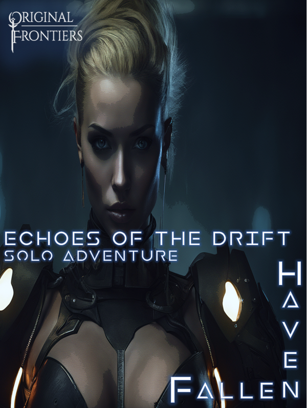 Haven Fallen - Solo Adventure - Echoes Of The Drift - Original Frontiers | HAVEN FALLEN - Sci Fi ...