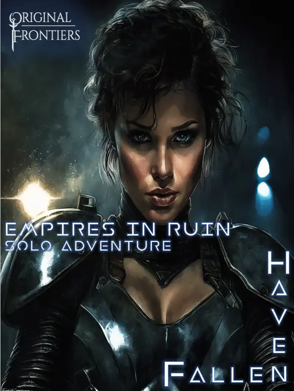 Haven Fallen - Solo Adventure - Empires In Ruin - Original Frontiers | HAVEN FALLEN - Sci Fi ...
