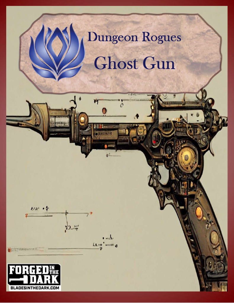 Ghost Gun, a Score Forged in the Dark - Dungeon Rogues | DriveThruRPG