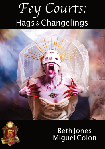 Fey Courts: Hags & Changelings - Spoony Minstrel Games | Fey Courts ...