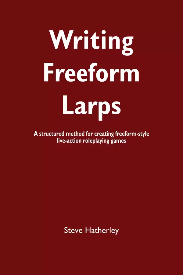 Writing Freeform Larps - Steve Hatherley | DriveThruRPG