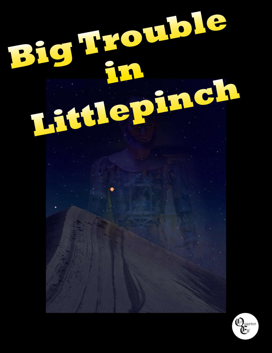 Big Trouble in Littlepinch - Quarter Elf | DriveThruRPG