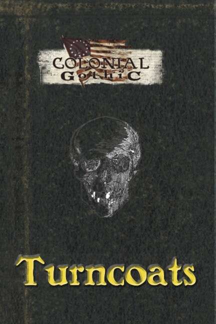 Colonial Gothic: Turncoats - Rogue Games, Inc | Colonial Gothic ...