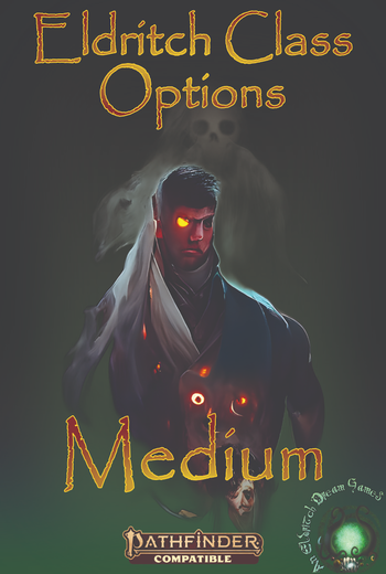 Eldritch Classes: Medium [PF2e] - Eldritch Osiris Games | DriveThruRPG