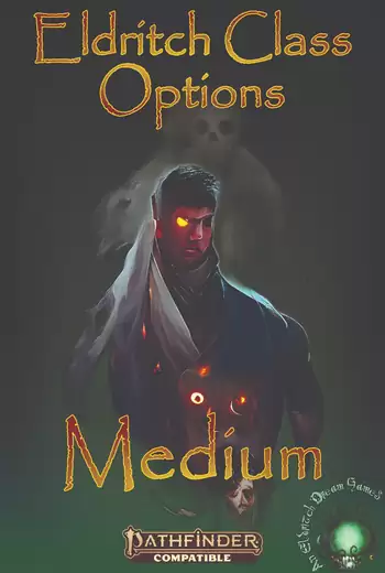Eldritch Classes: Medium [PF2e] - Eldritch Osiris Games | DriveThruRPG
