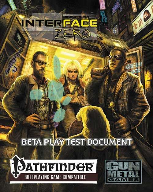 Interface Zero 2.0 Pathfinder Beta Test document - Gun Metal Games ...