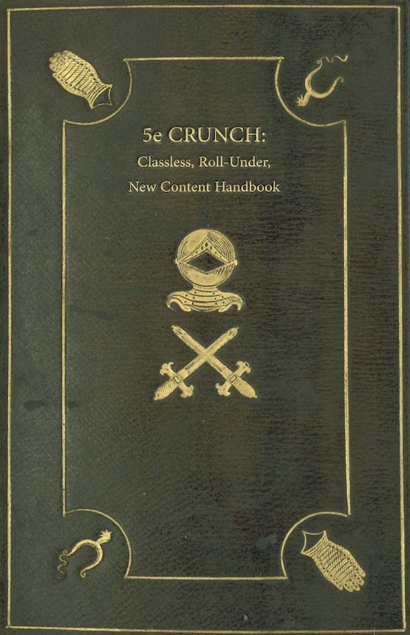 5e CRUNCH: Classless, Roll Under, New Content Handbook - Cogsworther's ...