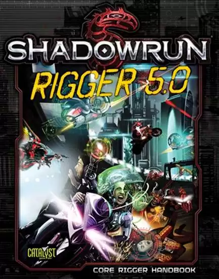Shadowrun: Rigger 5.0 - Catalyst Game Labs | Shadowrun, Fifth Edition ...