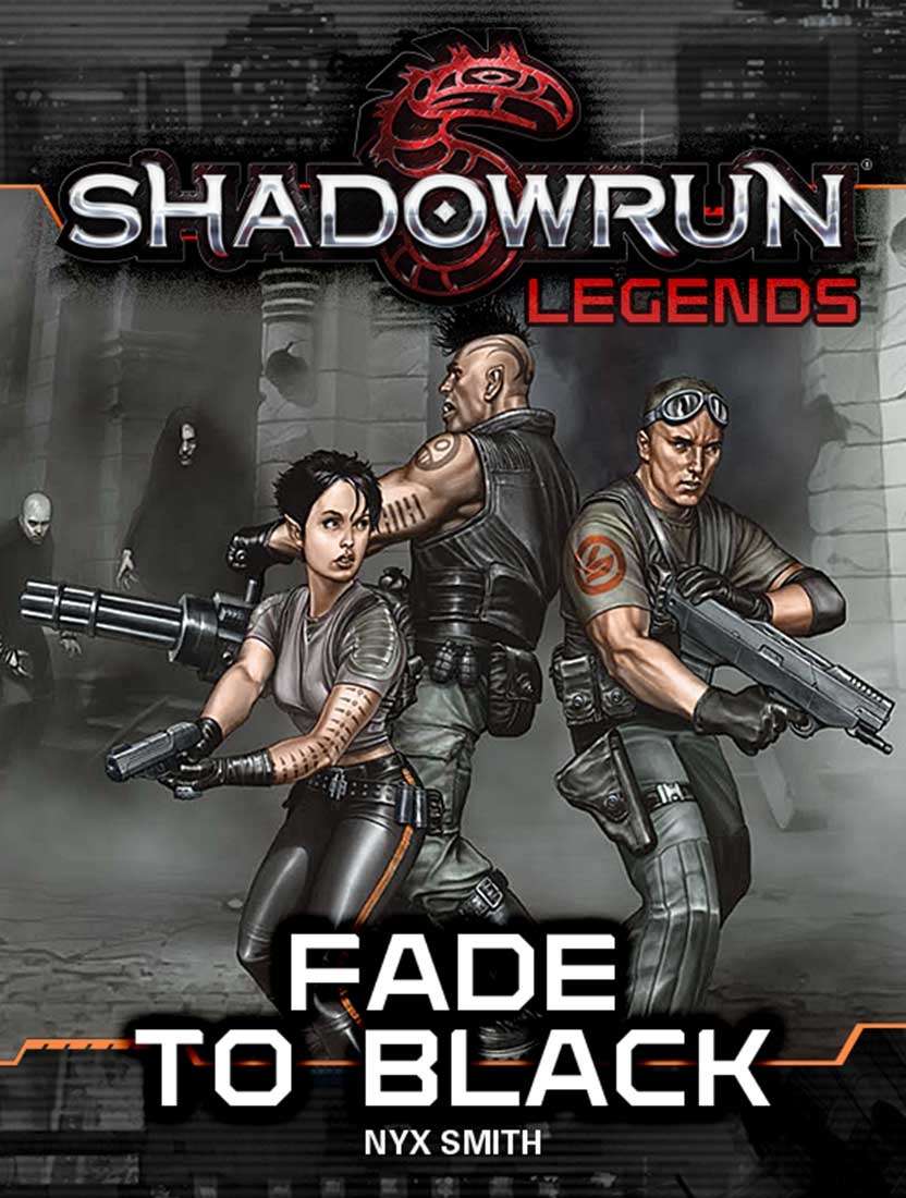 Shadowrun Legends: Fade to Black - Catalyst Game Labs | Shadowrun, Fifth Edition | Shadowrun ...