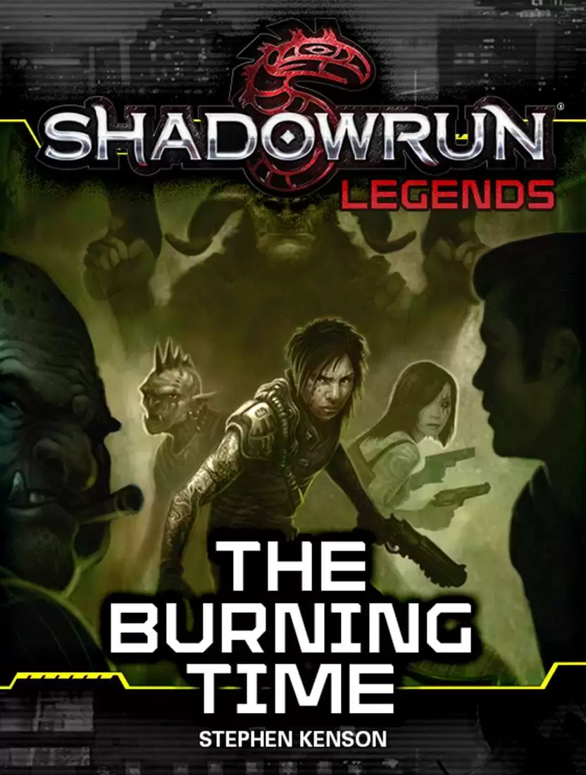 Shadowrun Legends: The Burning Time - Catalyst Game Labs | Shadowrun, Fifth Edition | DriveThruRPG