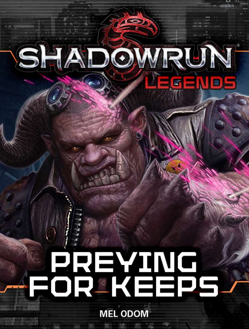 Shadowrun Legends: Preying for Keeps - Catalyst Game Labs | Shadowrun ...