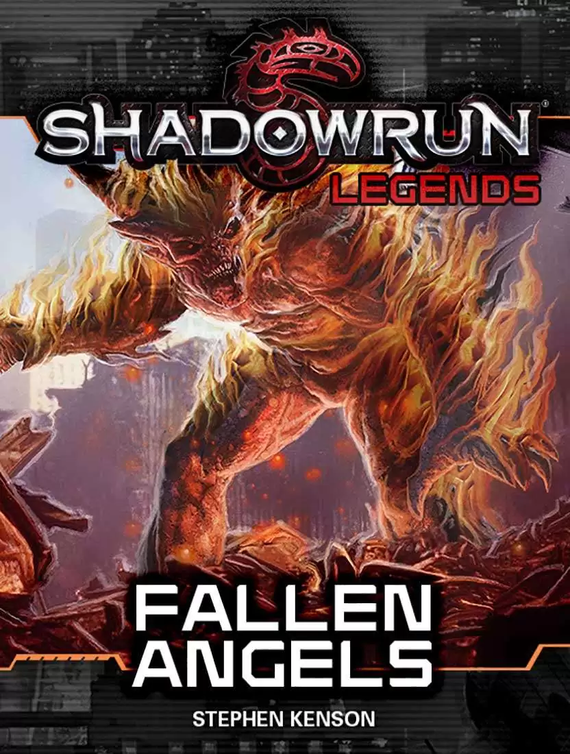 Shadowrun Legends: Fallen Angels (The Kellen Colt Trilogy, Book #3 ...