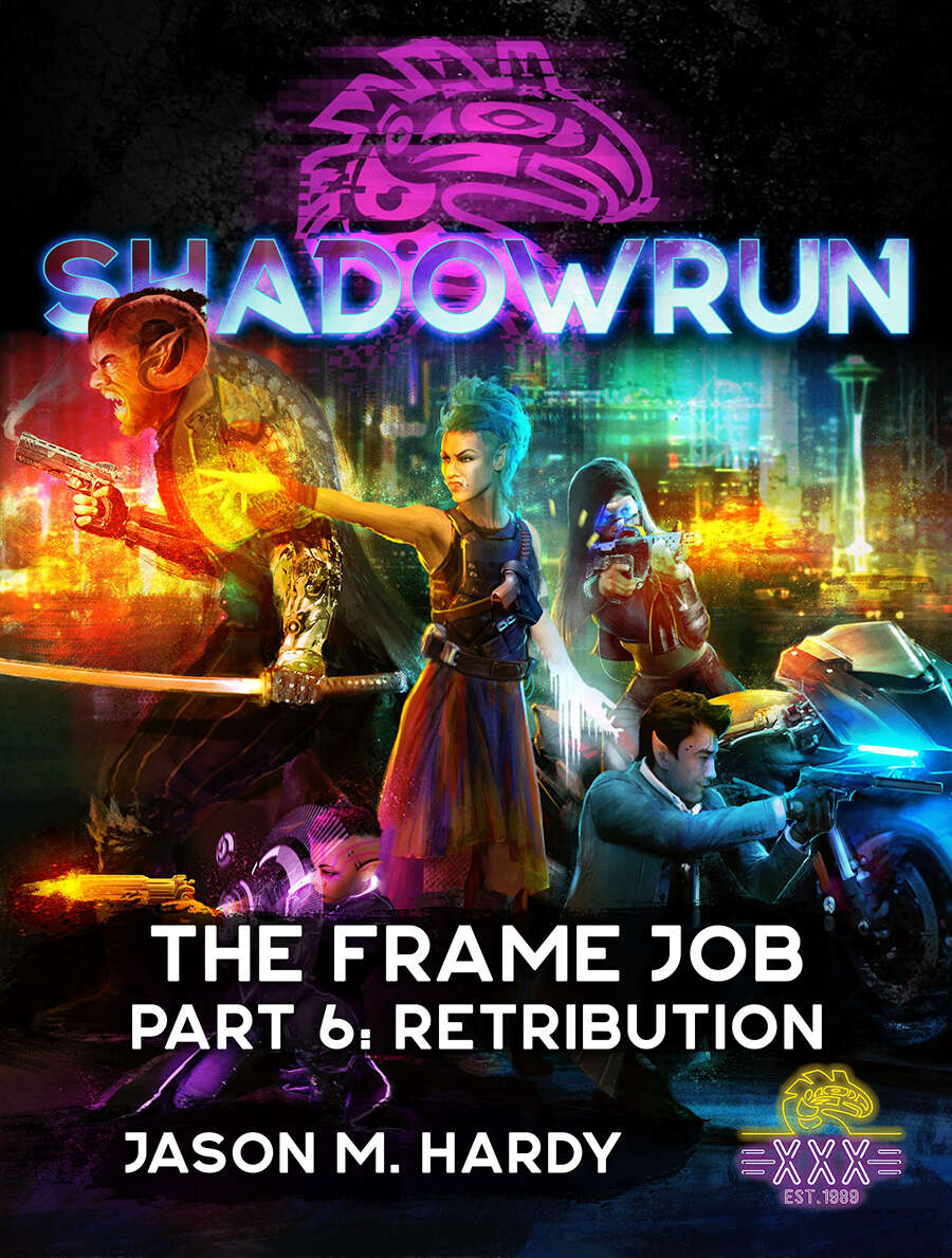 Shadowrun: The Frame Job, Part 6: Retribution - Catalyst Game Labs ...