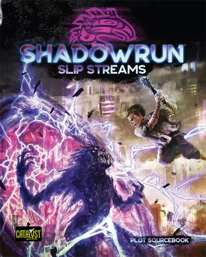 Shadowrun: Slip Streams (Plot Sourcebook) - Catalyst Game Labs | Shadowrun, Sixth World ...