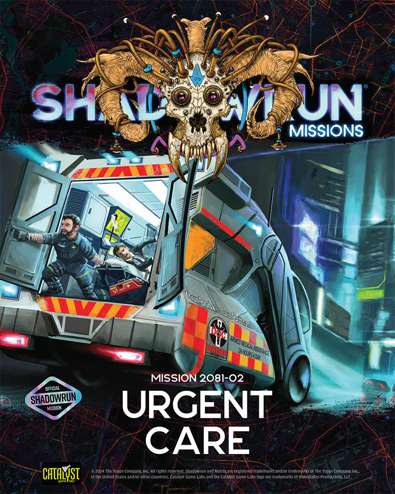 Shadowrun Missions: 2081-02: Urgent Care - Catalyst Game Labs ...