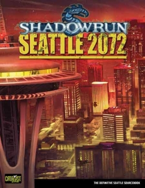 Shadowrun: Seattle 2072 - Catalyst Game Labs | Shadowrun, 4th Edition ...