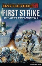BattleTech: BattleCorps Anthology Vol 2: First Strike - Catalyst Game ...