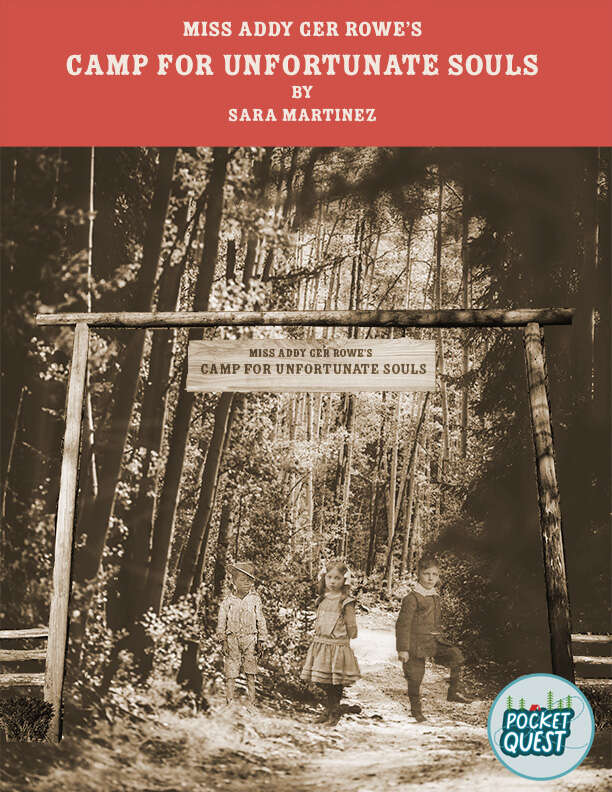 Miss Addy Ger Rowe’s Camp for Unfortunate Souls (A PocketQuest Game ...