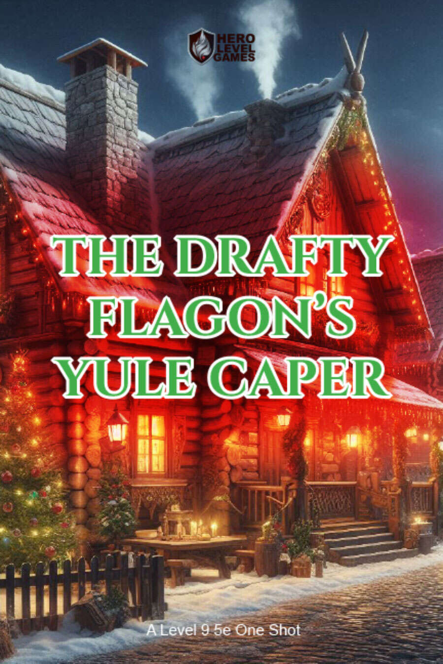 The Drafty Flagon’s Yule Caper: A Level 9 a 5e One Shot, plus 2 maps - Hero Level Games ...