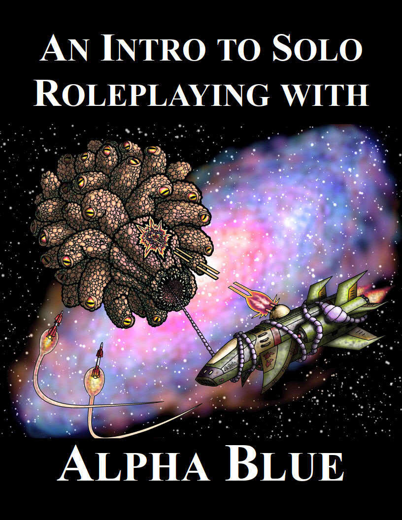 An Intro to Solo Roleplaying with Alpha Blue - Sean Loftiss | DriveThruRPG