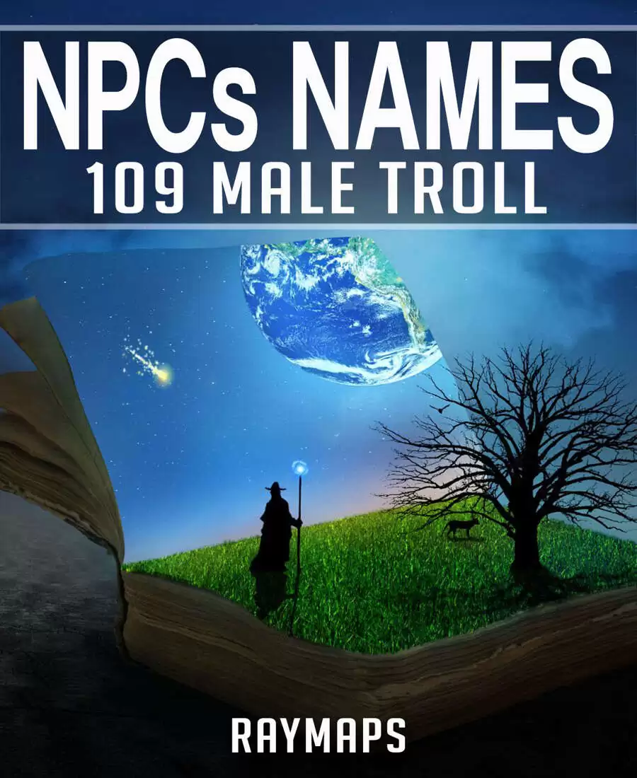 109 NPCs Names Male Troll - RAYMAPS | DriveThruRPG