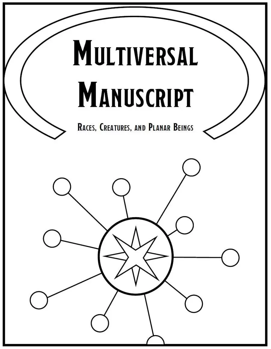 Multiversal Manuscript- Volume 1 - Races, Creatures, and Planar Beings ...